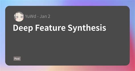 Deep Feature Synthesis 行李の底に収めたり Yuwd