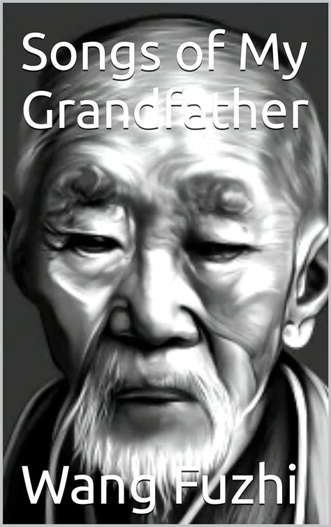 Songs Of My Grandfather EBook Fuzhi Wang Amazon In Kindle Store