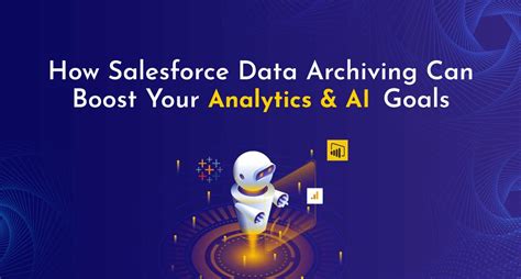 Boost Analytics And Ai With Salesforce Data Archiving Dataarchiva
