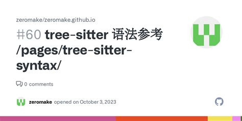 Tree Sitter 语法参考 Pagestree Sitter Syntax · Issue 60 · Zeromake