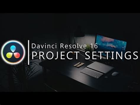 Davinci Resolve Project Settings You NEED To Know YouTube