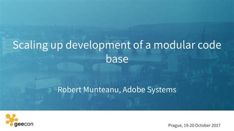 Scaling Up Development Of A Modular Code Base Pdf Web Development Internet