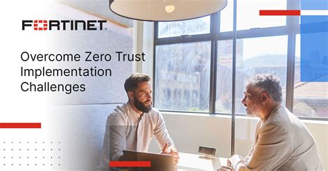 Fortinet On Linkedin Overcome Zero Trust Implementation Challenges