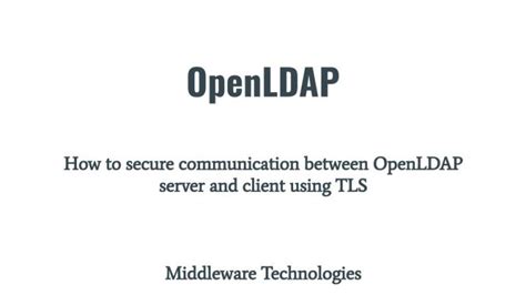 How To Secure Communication Between Openldap Server And Client Using Tls Middlewaretechnologies