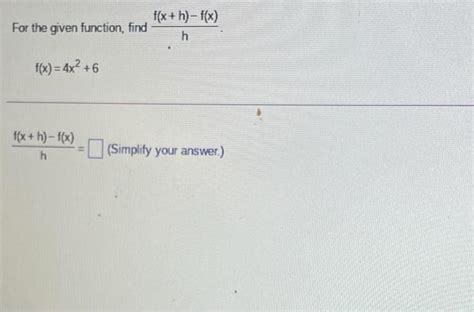 Solved For The Given Function Find Fx H Fx H Fx