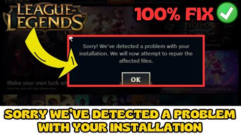 Sorry We Have Detected A Problem With Your Installation League Of