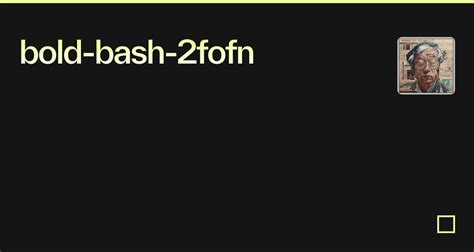 Bold Bash Fofn Codesandbox Bold Bash Fofn Codesandbox