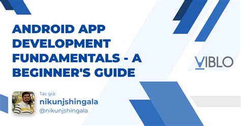Android App Development Fundamentals A Beginners Guide Viblo