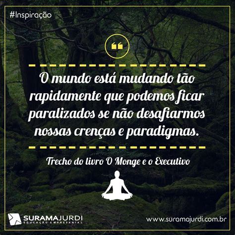 Frase Inspiração O Mundo Está Mudando Tão Rapidamente Que Podemos