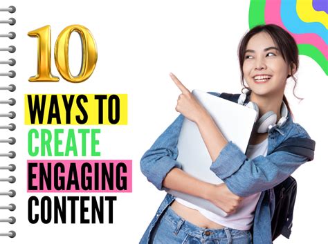 10 Ways To Create Engaging Content That Connects And Inspires
