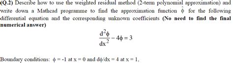 Solved Q2 Describe How To Use The Weighted Residual