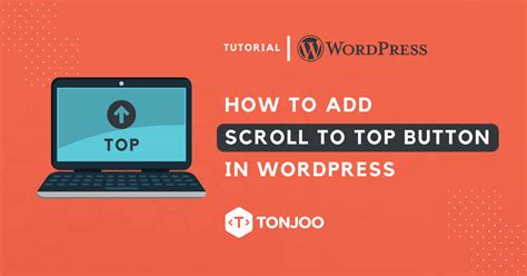 How To Add Scroll To Top Button In Wordpress Tonjoo