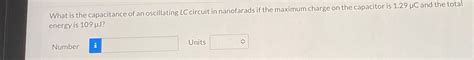Solved What Is The Capacitance Of An Oscillating LC Circuit Chegg