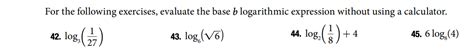 Solved For The Following Exercises Evaluate The Base B