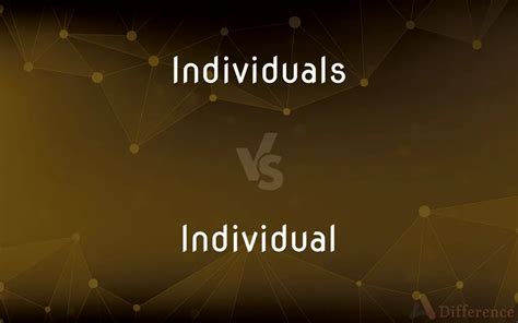 Individuals Vs Individual — Whats The Difference