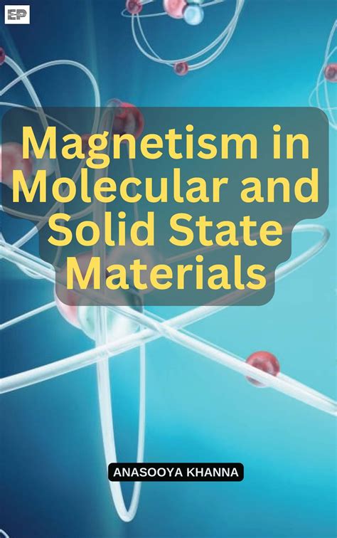 Magnetism In Molecular And Solid State Materials Educohack Press