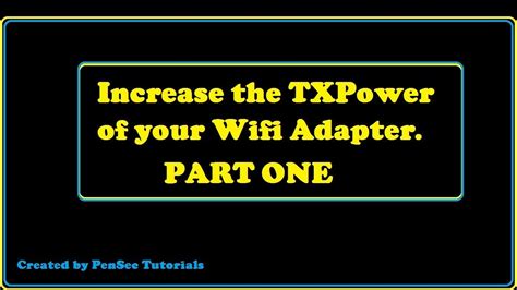 Change The TXPower Of Your Wifi Adapter Part 1 YouTube