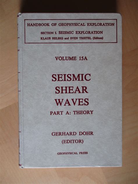 Seismic Shear Waves Part A Theory Handbook Of Geophysical Exploration Section 1 Seismic