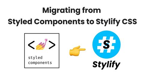 How To Effortlessly Migrate From Styled Components Css In Js To Stylify