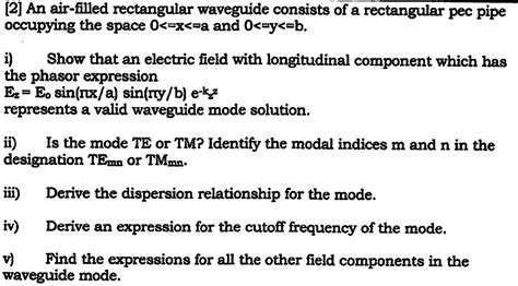 Solved [2] An Air Filled Rectangular Waveguide Consists Of A