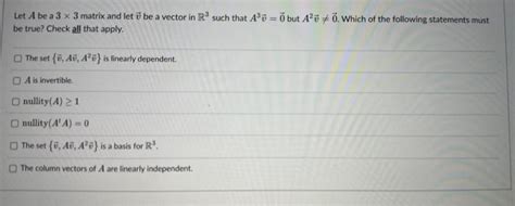 Solved Let A Be A 33 Matrix And Let V Be A Vector In R3 Chegg Com