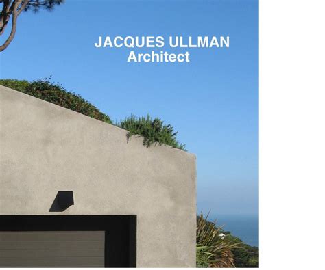 Jacques Ullman • Architect By Jacques Ullman Blurb Books