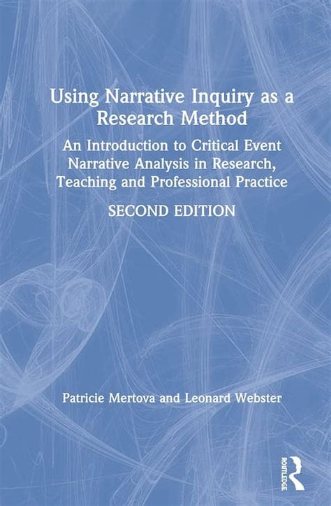 Using Narrative Inquiry As A Research Method An Introduction To Critical Event Narrative