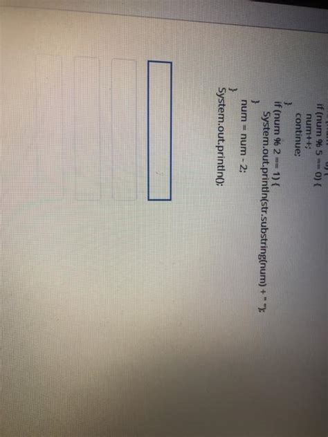 Solved What Is The Output Of The Following Code Int Num
