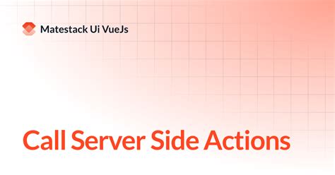 Call Server Side Actions Matestack Ui Vuejs