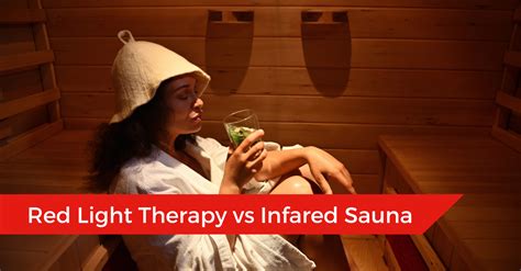 Red Light Therapy Vs Infrared Sauna Whats The Difference