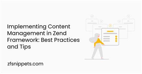 Implementing Content Management In Zend Framework Best Practices And Tips