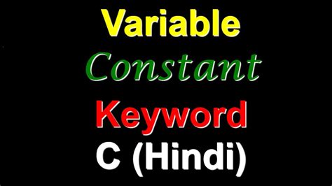C Language Variables Constant And Keywords In Hindi Youtube