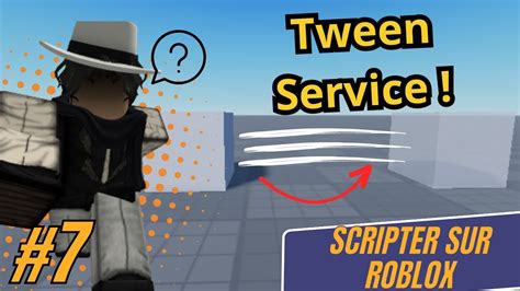 Le Tweenservice Cest Quoi 7 Youtube