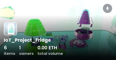 Iot Project Fridge Collection Opensea