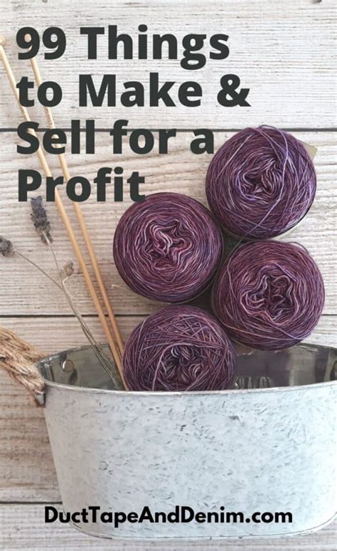 99 Things To Make And Sell For Profit In 2021 Handmade Business Tips