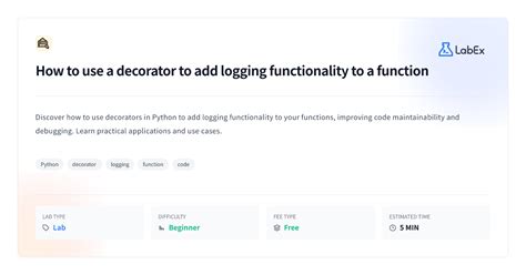 How To Use A Decorator To Add Logging Functionality To A Function Labex