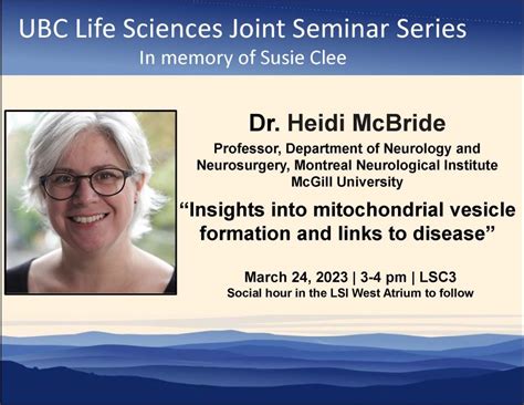 Lsi Joint Seminar Dr Heidi Mcbride March 24 2023 300 Pm At Lsc 3 Department Of Cellular