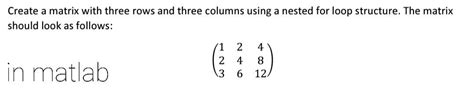 Solved Create A Matrix With Three Rows And Three Columns Chegg Com