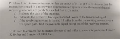 Solved Problem A Microwave Transmitter Has An Output Of Chegg