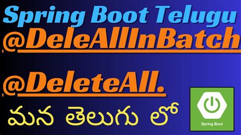 33 Spring Boot Telugu Tutorials Deleteall Vs Deleteallinbatch In Jpa Repository Youtube