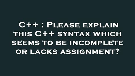 C Please Explain This C Syntax Which Seems To Be Incomplete Or Lacks Assignment Youtube