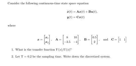 Solved Consider The Following Continuous Time State Space