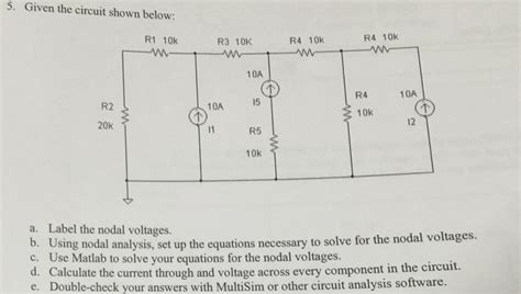 Solved Given The Circuit Shown Below Label The Nodal Chegg