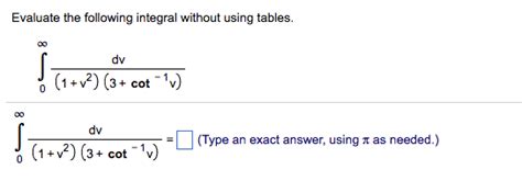 Solved Evaluate The Following Integral Without Using Tables