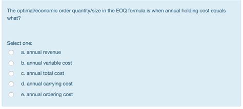 Solved The Optimal Economic Order Quantity Size In The Eoq