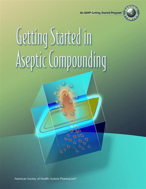 Getting Started In Aseptic Compounding Video Training Program
