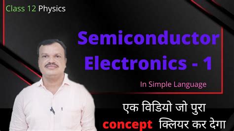 Semiconductor Electronics Part 1class12physics Semiconductor