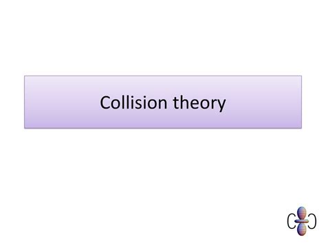 Collision Theory Ppt Download