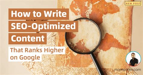 How To Write SEO Optimized Content That Ranks Higher On Google MOMENTIER