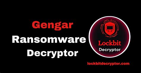 How To Decrypt Files Locked By Gengar Ransomware Lockbit Decryptor